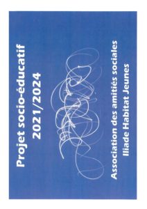 PROJET SOCIO-EDUCATIF 2021-2024 (PARTIE 1) - L'Iliade